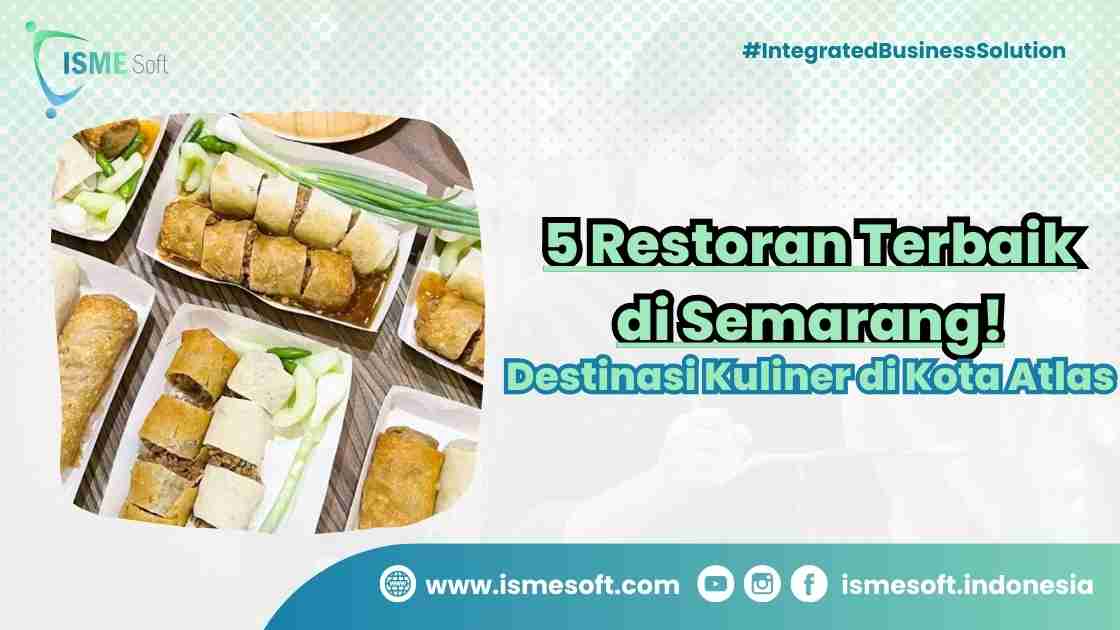 5 Restoran Terbaik di Semarang! Destinasi Kuliner di Kota Atlas - Ismesoft