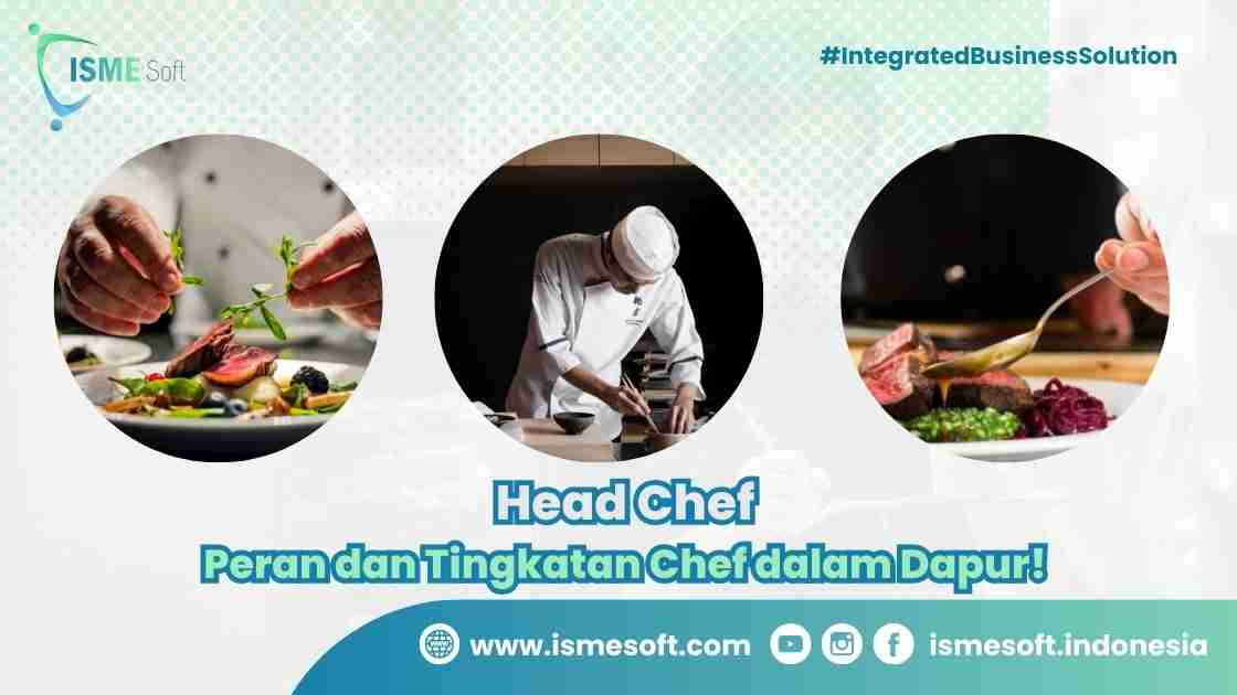 Head Chef Adalah: Peran dan Tingkatan Chef dalam Dapur! - Ismesoft