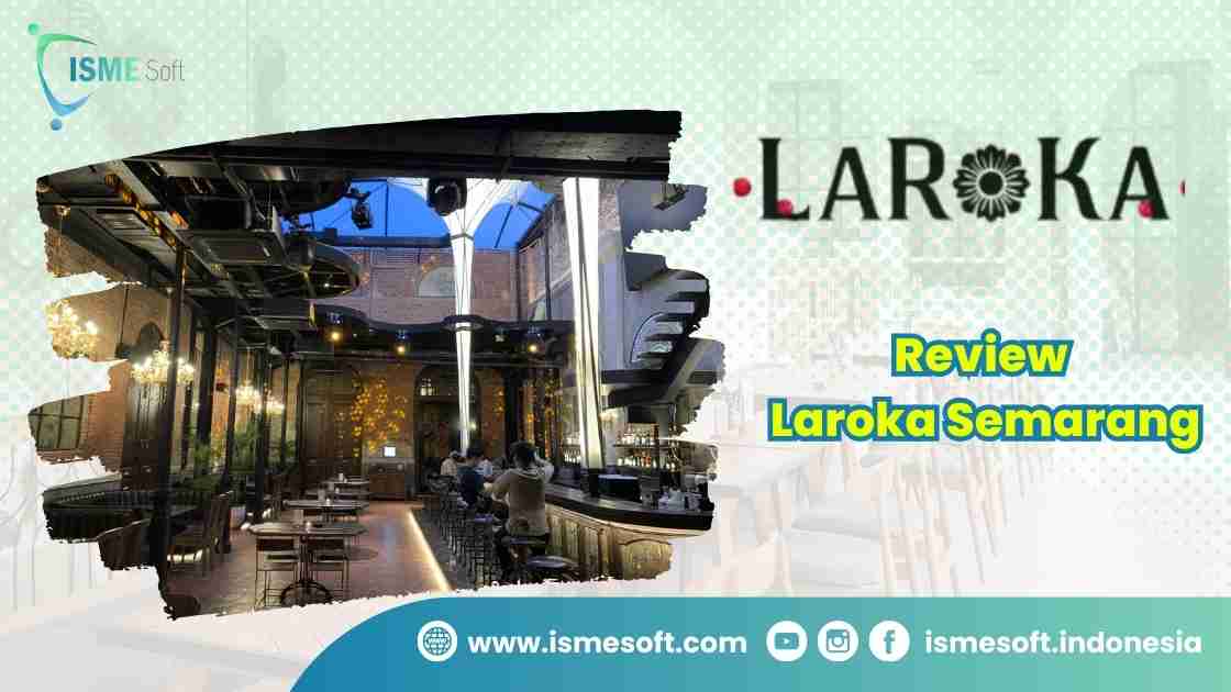 Laroka: Restoran Khas Latin di Kota Lama Semarang - Ismesoft