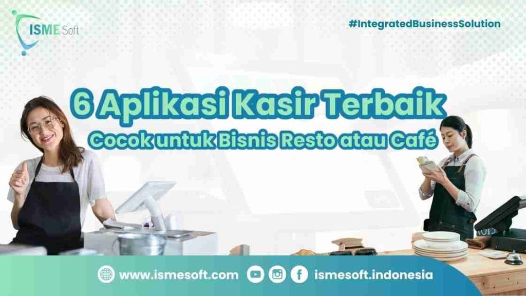 6 Aplikasi Kasir Terbaik untuk Resto - Ismesoft