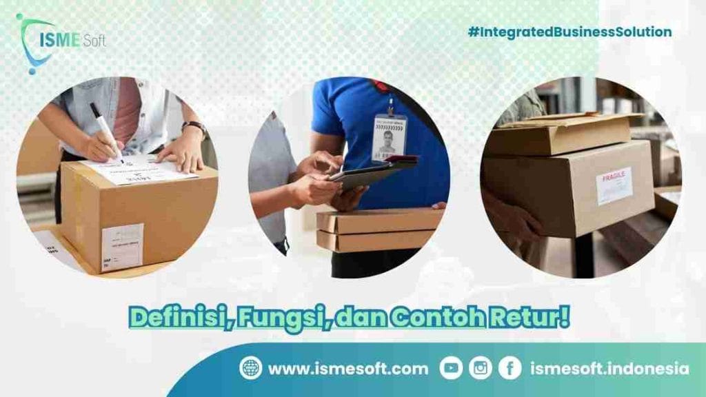 Retur Adalah: Definisi, Fungsi, dan Contoh! - Ismesoft