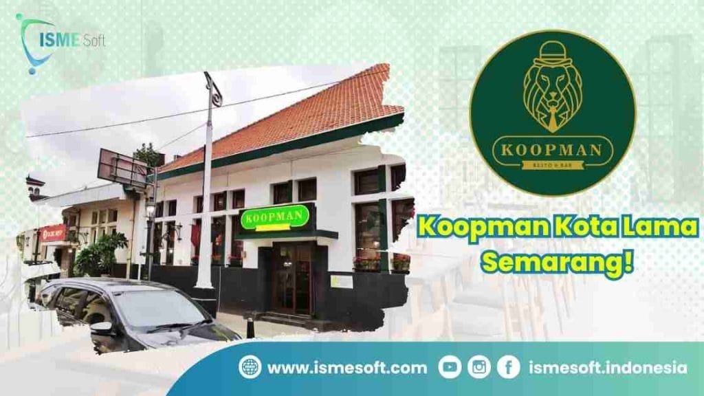 Koopman Semarang Resto & Bar: Resto Keren di Kota Lama! - Ismesoft