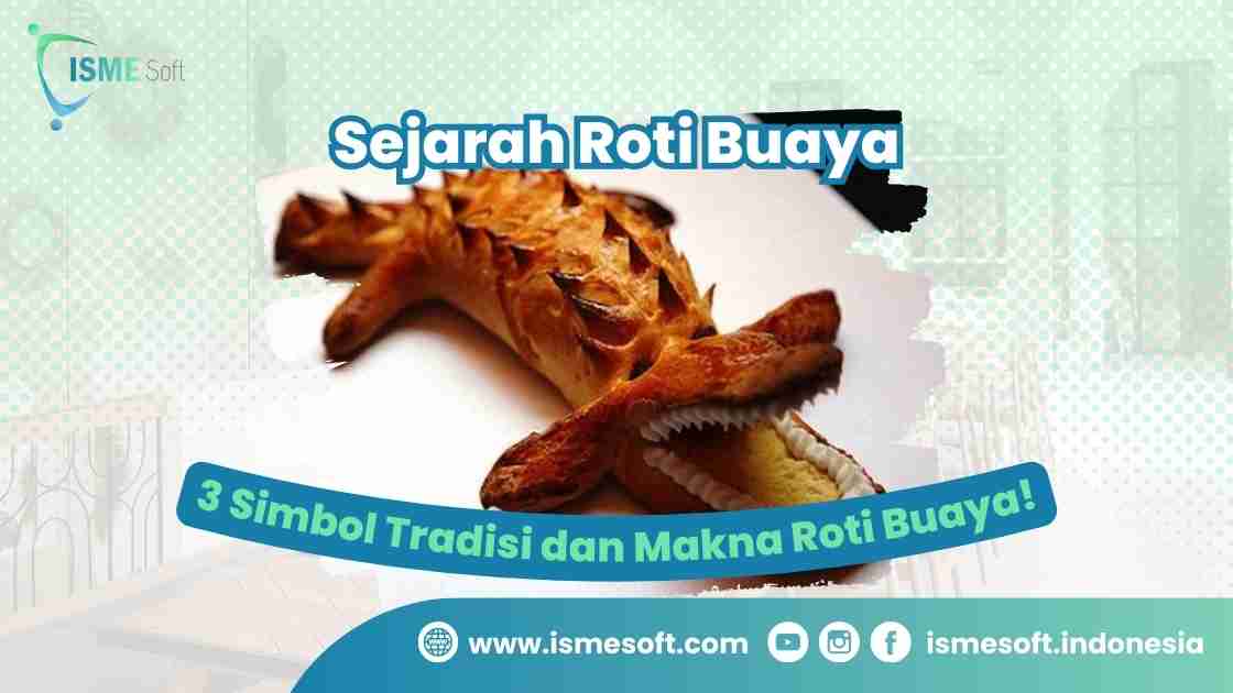Sejarah Roti Buaya: 3 Simbol Tradisi dan Makna Roti Buaya! - Ismesoft