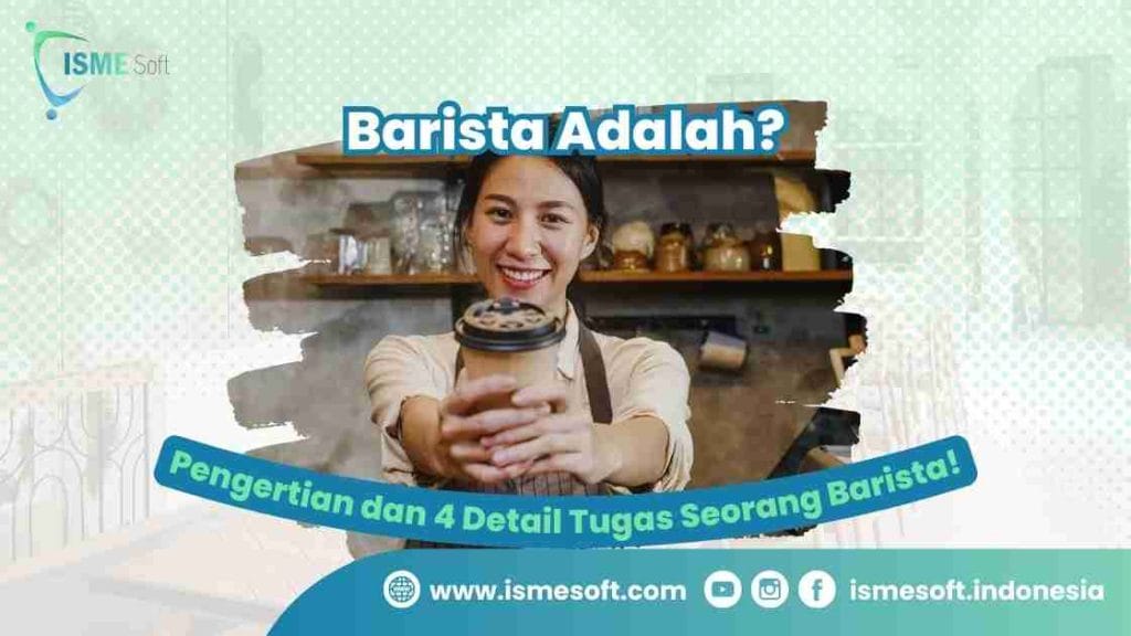 Barista Adalah? Pengertian dan 4 Detail Tugas Seorang Barista! - Ismesoft
