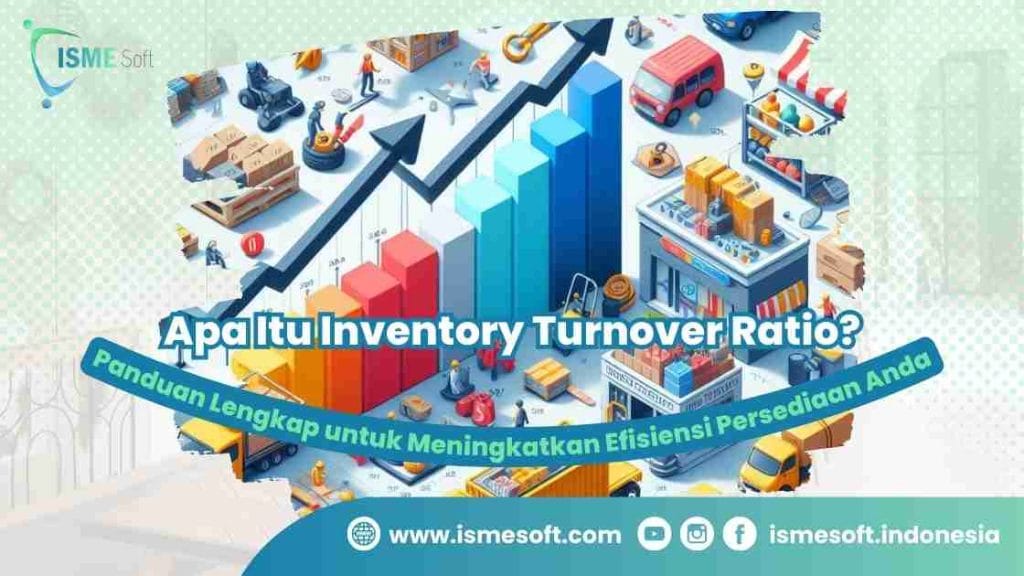 Apa Itu Inventory Turnover Ratio? Panduan Lengkap untuk Meningkatkan ...