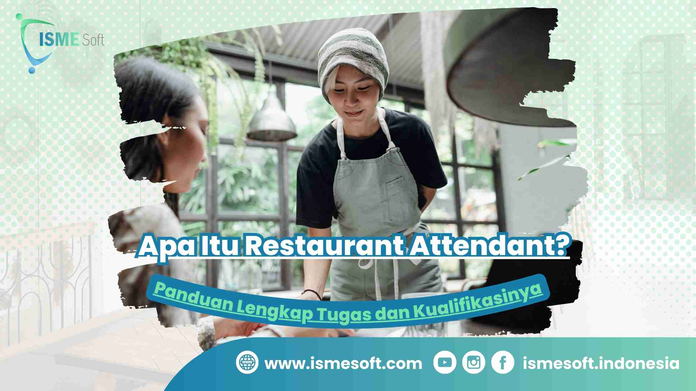 Apa Itu Restaurant Attendant? Panduan Lengkap Tugas dan Kualifikasinya ...