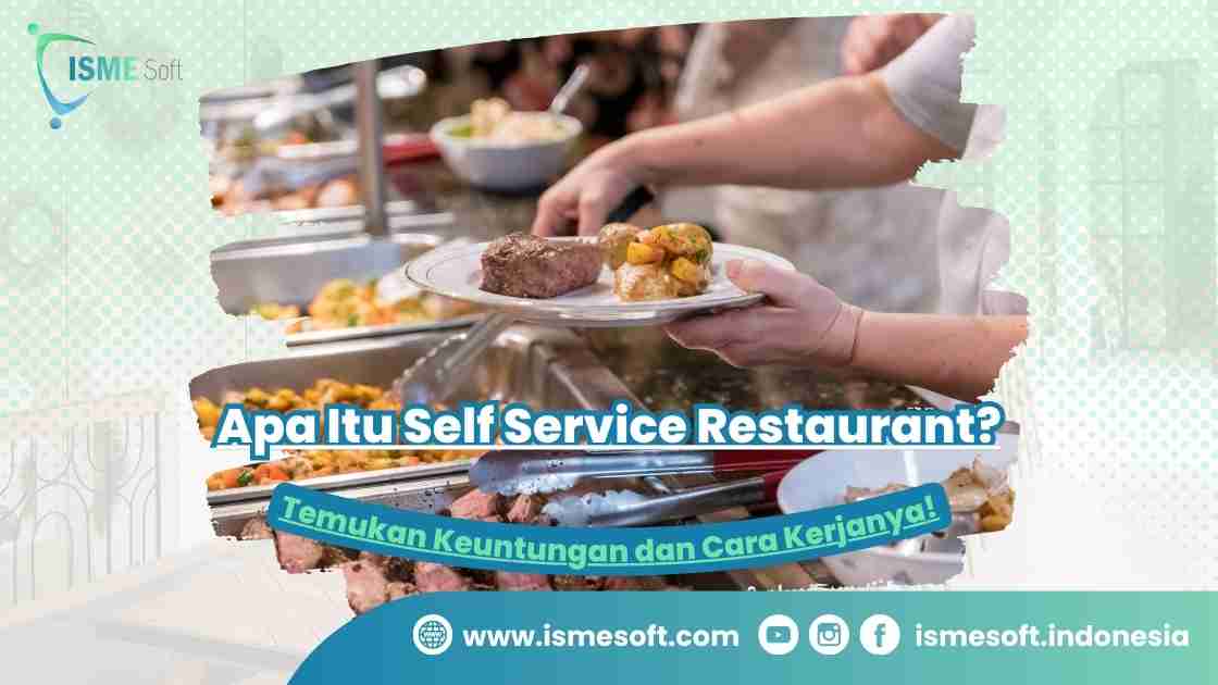 Apa Itu Self Service Restaurant? Temukan Keuntungan dan Cara Kerjanya ...