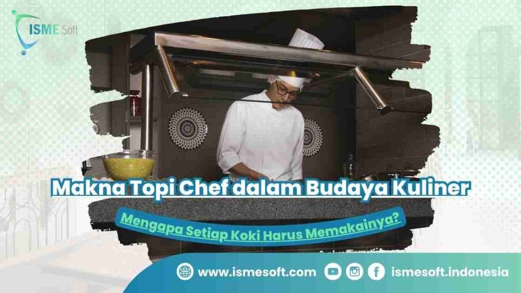 Makna Topi Chef dalam Budaya Kuliner: Mengapa Setiap Koki Harus ...