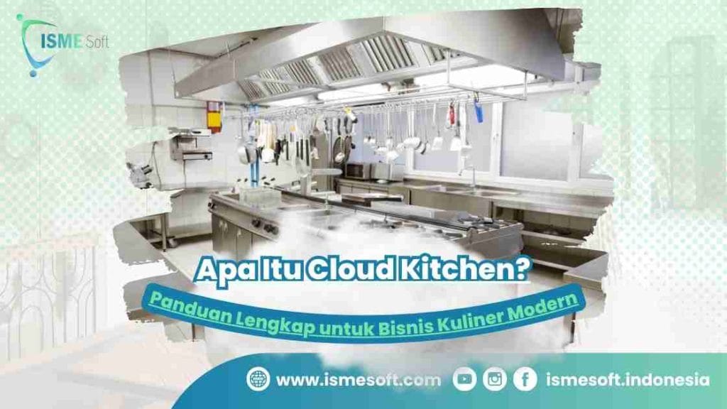 Apa Itu Cloud Kitchen? Panduan Lengkap untuk Bisnis Kuliner Modern ...