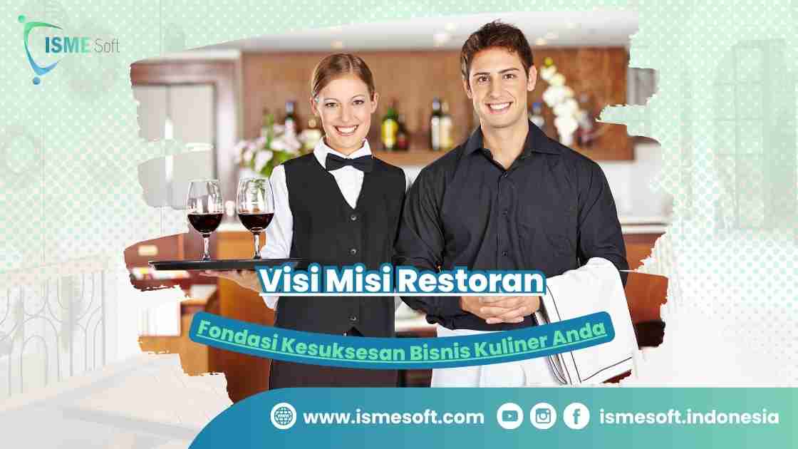 Visi Misi Restoran: Fondasi Kesuksesan Bisnis Kuliner Anda - Ismesoft