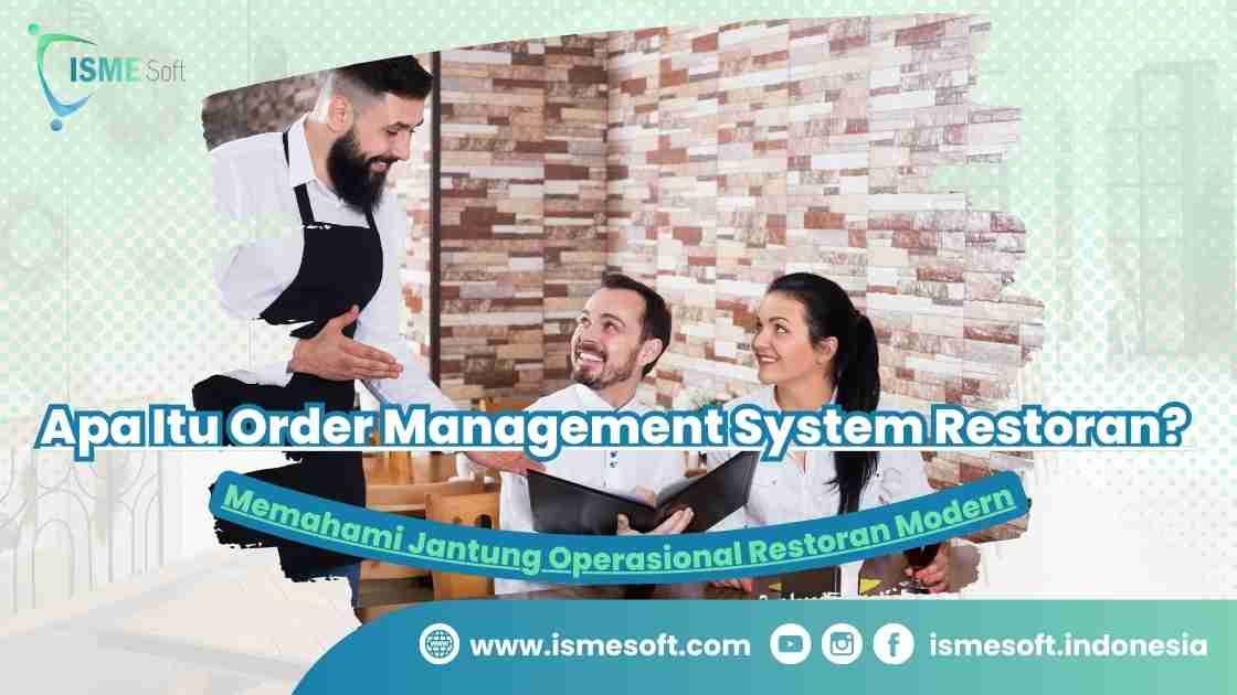 Apa Itu Order Management System Restoran? Memahami Jantung Operasional ...